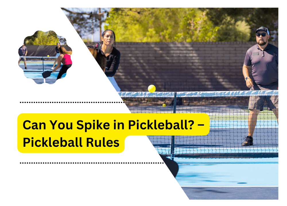 Can You Spike In Pickleball? – Pickleball Rules - Pickelballtrend